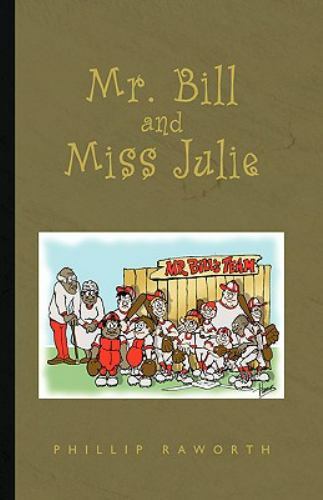 Mr. Bill and Miss Julie by Phillip Raworth (2004, Hardcover) for sale ...