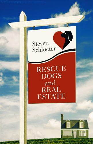 Rescue Dogs and Real Estate by Steve Schlueter (2021, Trade Paperback ...