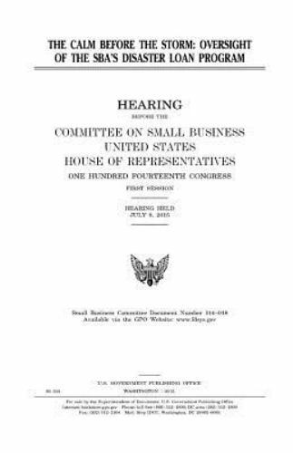 Calm Before the Storm : oversight of the SBA's Disaster Loan Program by ...