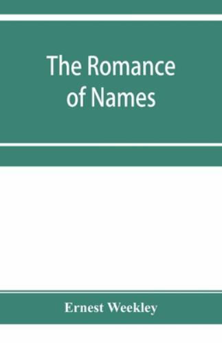 Romance of Names by Ernest Weekley (2019, Trade Paperback) for sale ...