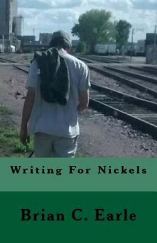 Writing for Nickels by Brian Earle (2017, Trade Paperback) for sale ...