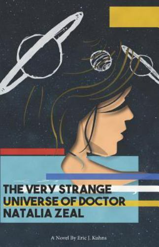 Very Strange Universe of Doctor Natalia Zeal by Eric Kuhns (2018, Trade ...