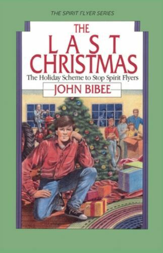Last Christmas : The Holiday Scheme to Stop Spirit Flyers by John Bibee ...