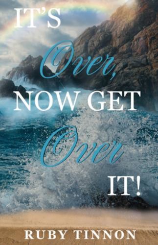 It's over, Now Get over It! by Ruby Tinnon (2022, Trade Paperback) for ...