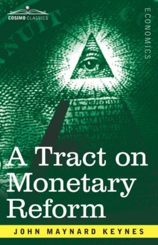Tract on Monetary Reform by John Maynard Keynes (1923, Trade Paperback ...