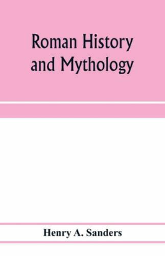 Roman History and Mythology by Henry A Sanders (2020, Trade Paperback ...