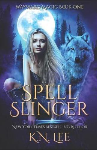 Spell Slinger : Wayward Magic Book One by K. N. Lee (2017, Trade ...