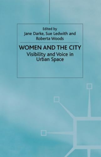 Women and the City : Visibility and Voice in Urban Space by Jo Campling ...