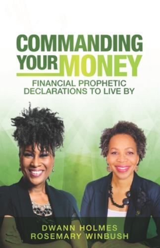 Commanding Your Money : Financial Prophetic Declarations to Live By by ...
