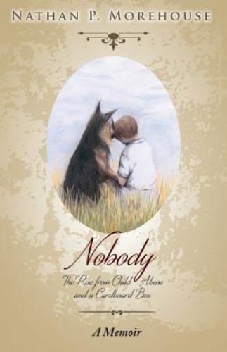 Nobody: the Rise from Child Abuse and a Cardboard Box by Nathan ...