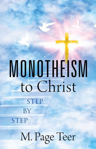 MONOTHEISM to Christ by M. Page Teer (2022, Trade Paperback) for sale ...