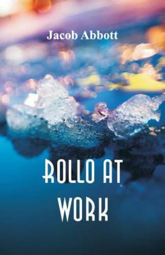 Rollo at Work by Jacob Abbott (2018, Trade Paperback) for sale online ...