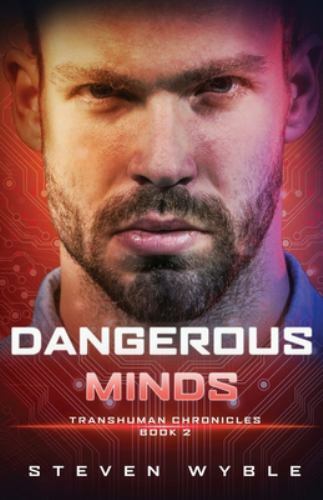 Dangerous Minds : A Science Fiction Thriller by Steven Wyble (2019 ...