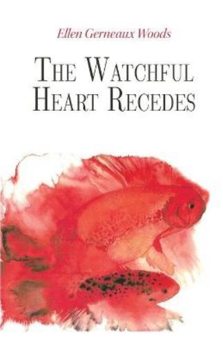 Watchful Heart Recedes by Ellen Gerneaux Woods (2021, Trade Paperback ...
