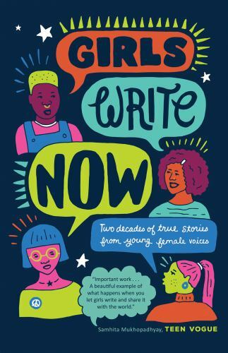 Girls Write Now : Two Decades of True Stories from Young Female Voices ...