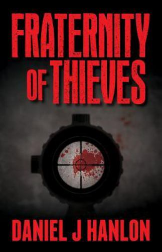 Fraternity of Thieves by Daniel Hanlon (2016, Trade Paperback) for sale ...