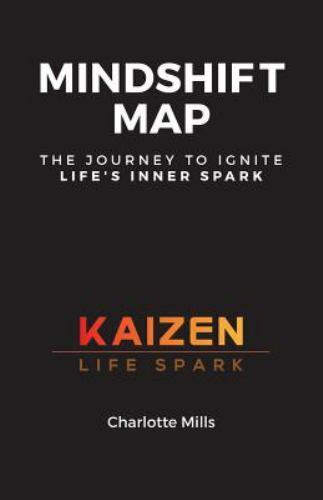 MindShift Map : The Journey to Ignite Life's Inner Spark by Charlotte Mills (2017, Trade ...