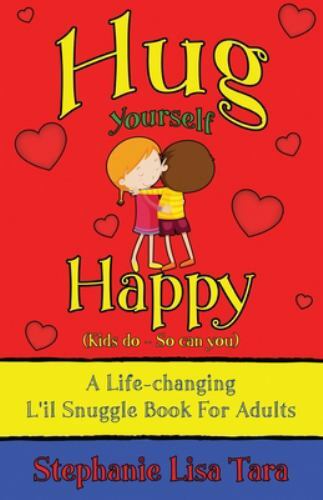 Hug Yourself Happy by Stephanie Tara (2016, Trade Paperback) for sale ...