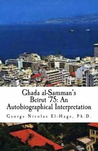 Ghada Al-Samman's Beirut '75: an Autobiographical Interpretation by ...