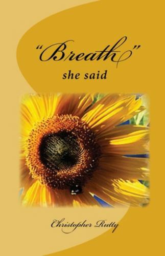 Breath : She Said by Christopher Rutty (2010, Trade Paperback) for sale ...