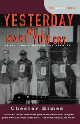 Yesterday Will Make You Cry : A Novel by Samuel Blumenfeld III, Chester ...