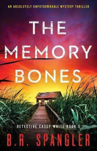 Memory Bones : An Absolutely Unputdownable Mystery Thriller by B. R ...