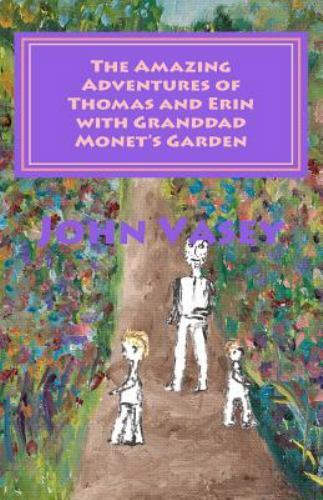 Amazing Adventures of Thomas and Erin with Granddad Monet's Garden by ...