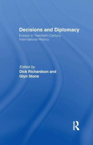 Decisions and Diplomacy : Studies in Twentieth Century International ...