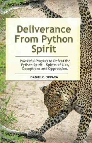 Deliverance from Python Spirit : Powerful Prayers to Defeat the Python ...
