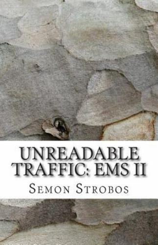 Unreadable Traffic: EMS II by Semon Strobos (2014, Trade Paperback) for ...