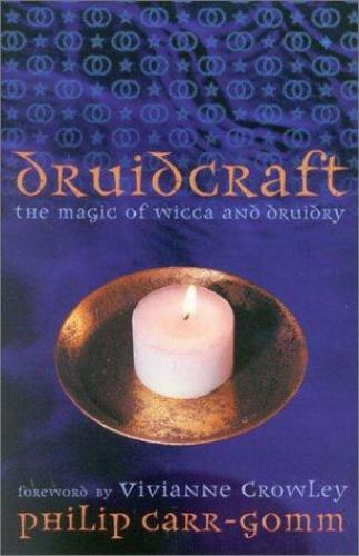 Druidcraft : The Magic of Wicca and Druidry by Stephanie Carr-Gomm and ...