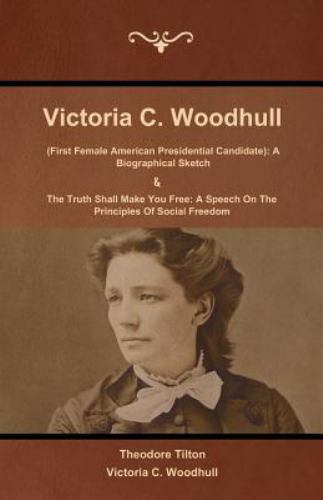 Victoria C. Woodhull (First Female American Presidential Candidate) : A ...