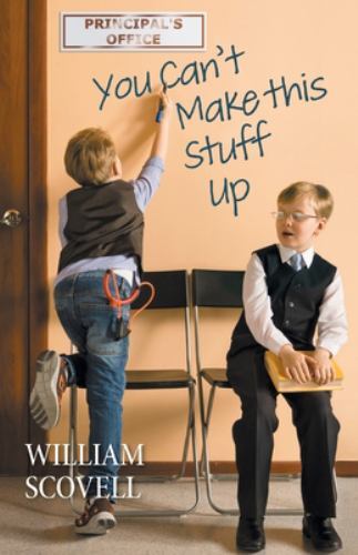You Can't Make This Stuff Up by William Scovell (2022, Trade Paperback ...
