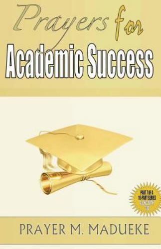 Prayers for Academic Success by Prayer Madueke (2013, Trade Paperback ...