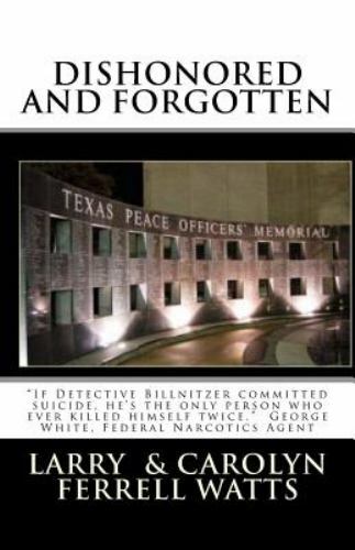 Dishonored and Forgotten by Larry Watts and Carolyn Watts (2017, Trade Paperback) for sale ...