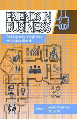 Friends in Business : The Blueprint for Doing Business with Family and ...