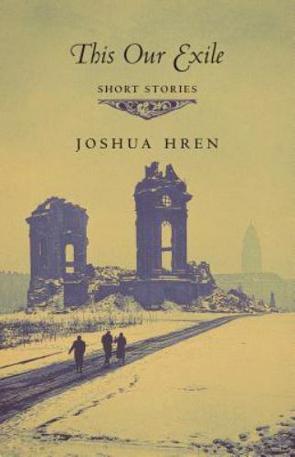 This Our Exile : Short Stories by Joshua Hren (2017, Trade Paperback ...