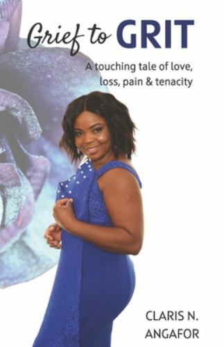 Grief to Grit by Claris N. Angafor (2020, Trade Paperback) for sale ...