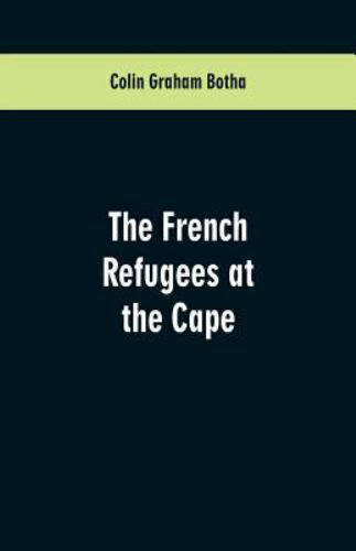 French Refugees at the Cape by Colin Graham Botha (2019, Trade ...