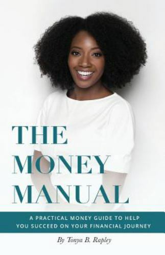 Money Manual : A Practical Money Guide to Help You Succeed on Your ...