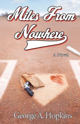 Miles from Nowhere by George a Hopkins (2022, Trade Paperback) for sale ...