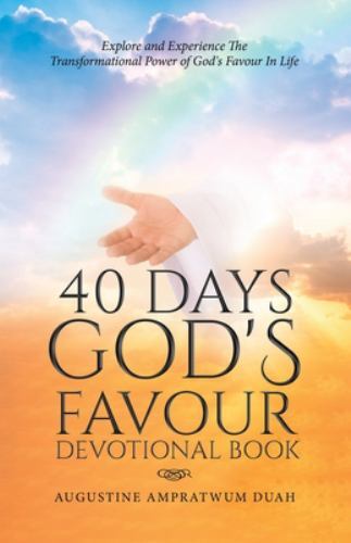 40 Days God's Favour Devotional Book : Explore and Experience the ...