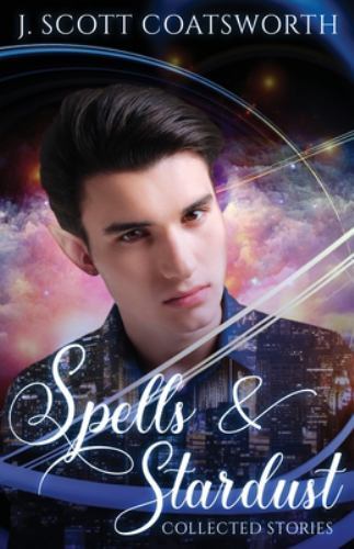 Spells & Stardust by J. Scott Coatsworth (2021, Trade Paperback) for ...