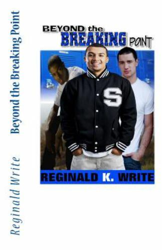 Beyond the Breaking Point by Reginald Write (2016, Trade Paperback) for sale online | eBay