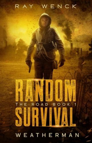 Random Survival the Road : Weatherman by Ray Wenck (2021, Trade ...