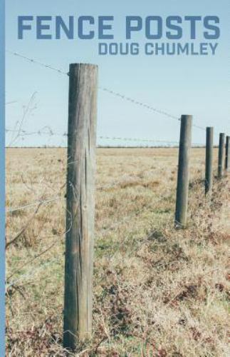 Fence Posts by Doug Chumley (2016, Trade Paperback) for sale online ...