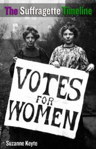 Suffragette Timeline : An Introduction to the Suffragette's Epic ...