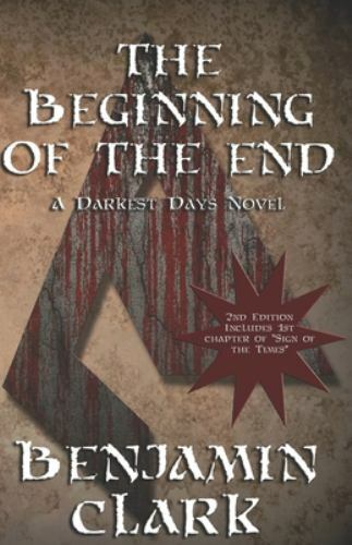 Beginning of the End : A Darkest Days Novel by Benjamin Clark (2019 ...