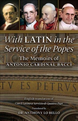 With Latin in the Service of the Popes : The Memoirs of Antonio ...