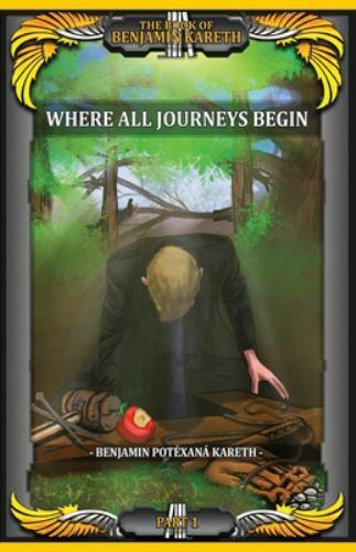 Where All Journeys Begin by Benjamin Kareth (2020, Trade Paperback) for ...